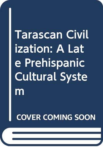 The Tarascan Civilization: A Late Prehispanic Cultural System by Helen ...
