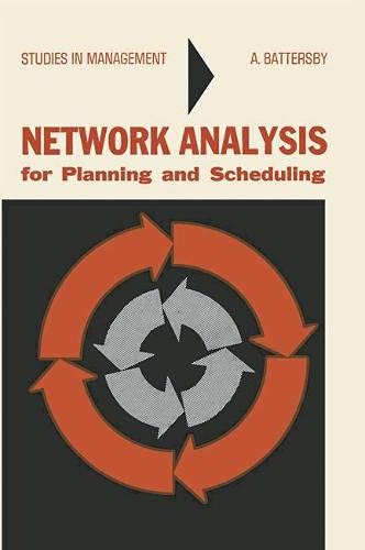 Network Analysis for Planning & Scheduling by Albert Battersby | Goodreads
