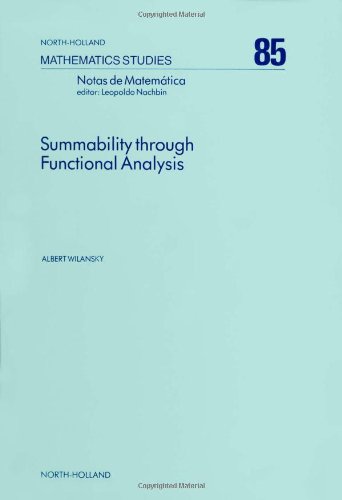 Summability Through Functional Analysis (Volume 85) by Albert Wilansky ...