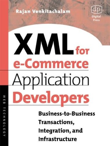 Xml for E-Commerce Application Developers: Business-To-Business ...