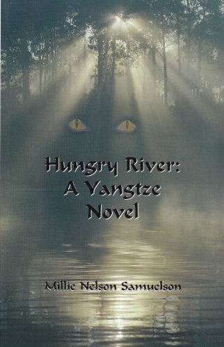 Hungry River: A Yangtze Novel by Millie Nelson Samuelson | Goodreads