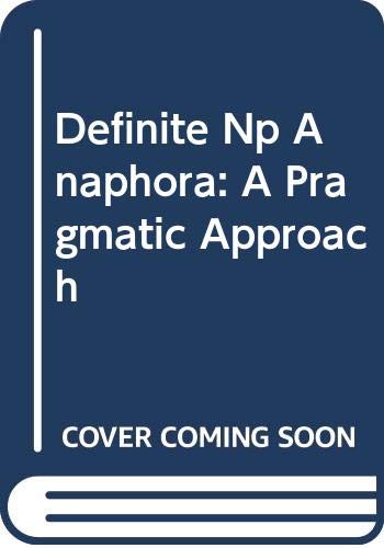 Definite NP Anaphora: A Pragmatic Approach by Marit R. Westergaard | Goodreads