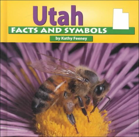 Utah Facts and Symbols (The States & Their Symbols by Kathy Feeney ...