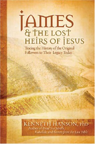 The Blood Kin of Jesus: Tracing the History of the Original Followers ...
