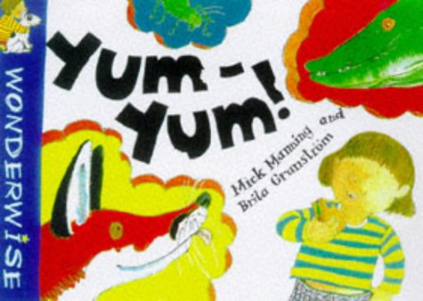 Yum Yum (Wonderwise) by Mick Manning | Goodreads