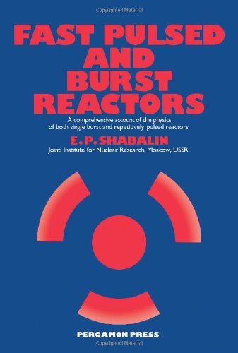 Fast pulsed and burst reactors: A comprehensive account of the physics ...