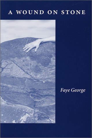 A Wound on Stone by Faye George | Goodreads