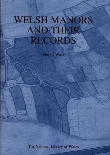 Welsh manors and their records by Helen Watt | Goodreads