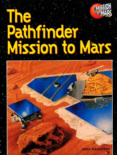 The Pathfinder Mission to Mars by John Hamilton | Goodreads