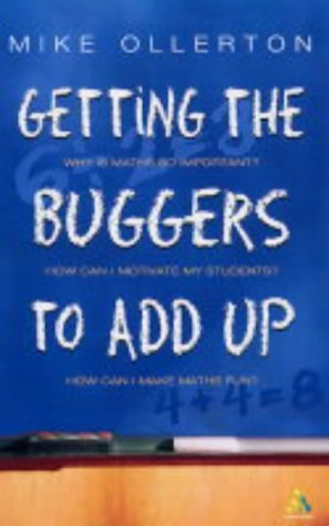 Getting the Buggers to Add Up by Mike Ollerton | Goodreads