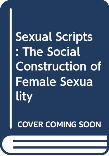 Sexual Scripts: The Social Construction of Female Sexuality by Judith ...