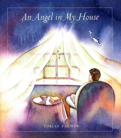 An Angel in My House by Tobias Palmer | Goodreads