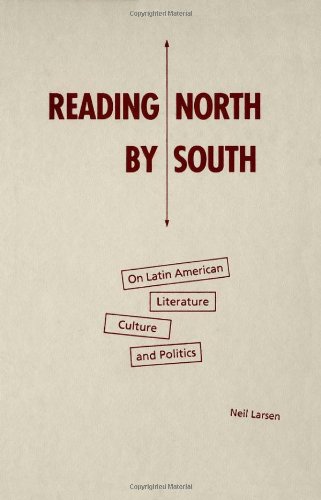 Reading North by South: On Latin American Literature, Culture, and ...