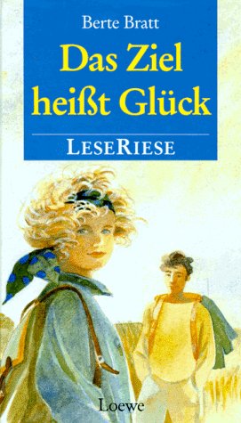 Das Ziel heißt Glück by Berte Bratt | Goodreads