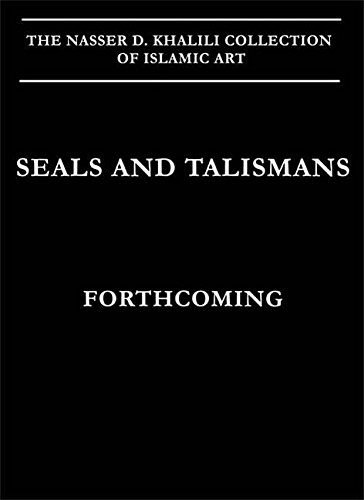 Seals and Talismans (Khalili Islamic Collections, Vol. 13) by Ludvik ...