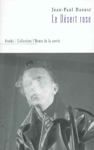 Le désert rose (Collection L'Heure de la sortie) by Jean-Paul Daoust ...