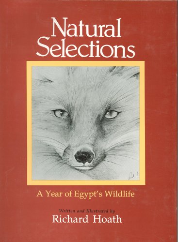 Natural Selections: A Year of Egypt's Wildlife by Richard Hoath | Goodreads