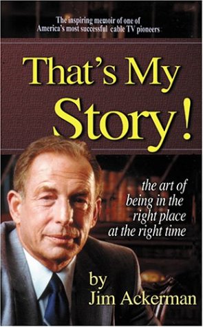 Thats My Story! The Art of Being in the Right Place at the Right Time ...