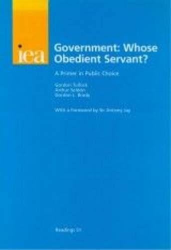 Government: Whose Obedient Servant?: A Primer in Public Choice by ...