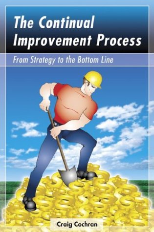 The Continual Improvement Process by Craig Cochran | Goodreads
