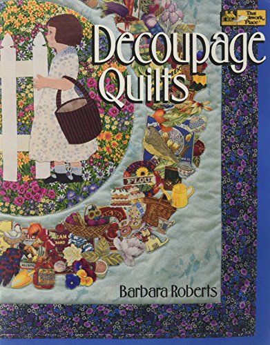Decoupage Quilts by That Patchwork Place | Goodreads