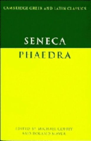 Seneca: Phaedra (Cambridge Greek and Latin Classics) by Seneca | Goodreads