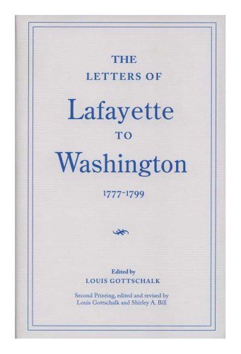 Letters of Lafayette to Washington, 1777-1799 (rev. ed.): Memoirs, American Philosophical ...