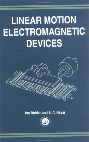 Linear Motion Electromagnetic Devices by Ion Boldea | Goodreads