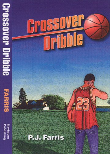 Crossover Dribble by P.J. Farris | Goodreads
