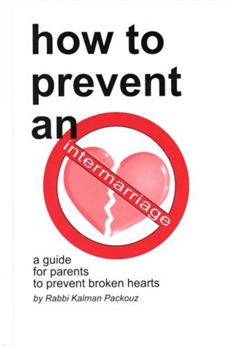 How to Prevent an Intermarriage by Rabbi Kalman Packouz | Goodreads