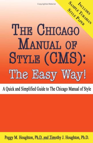The Chicago Manual of Style (CMS): The Easy Way! by Peggy M. Houghton ...