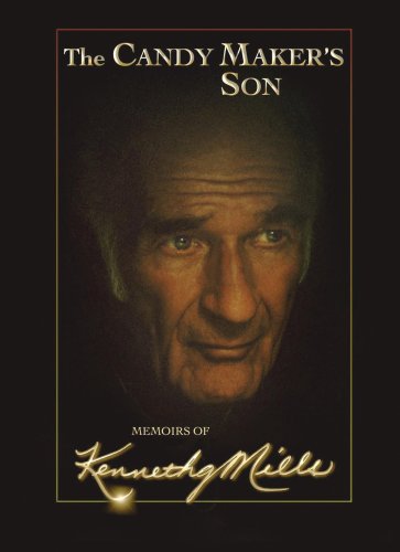 The Candy Maker's Son: Memoirs of Kenneth G. Mills by Kenneth G. Mills ...