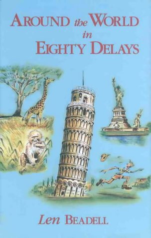 Around the world in eighty delays by Len Beadell | Goodreads