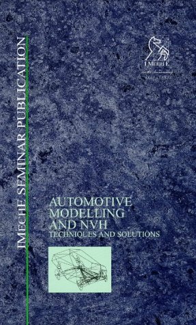 Automotive Modelling and NVH Techniques and Solutions by Professional Engineering Publishers ...