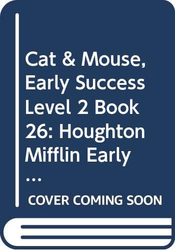 Cat & Mouse, Early Success Level 2 Book 26: Houghton Mifflin Early ...