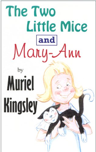Two Little Mice and Mary-Ann by Muriel A. Kingsley | Goodreads