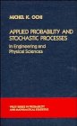 Applied Probability and Stochastic Processes: In Engineering and Physical Sciences by Michel K ...