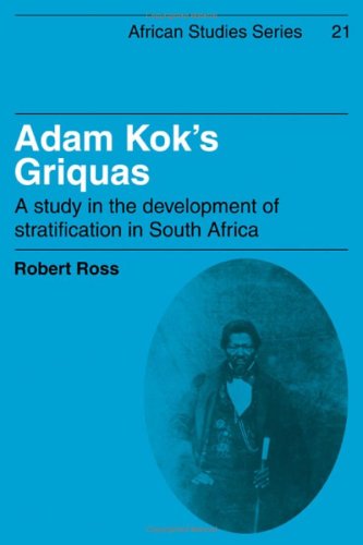 Adam Kok's Griquas: A Study in the Development of Stratification in ...