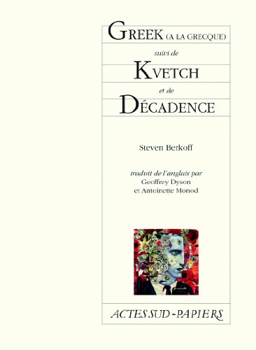 Greek: À La Grecque ; Suivi De Kvetch ; Et De Décadence by Steven ...