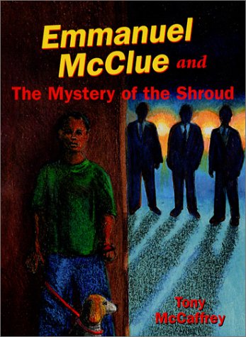Emmanuel McClue and the Mystery of the Shroud by Tony McCaffrey | Goodreads