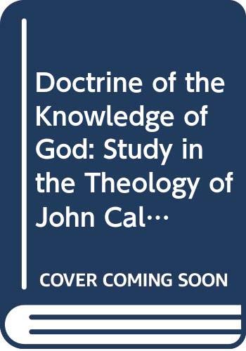 Calvin's Doctrine of the Knowledge of God by Thomas Henry Louis Parker ...