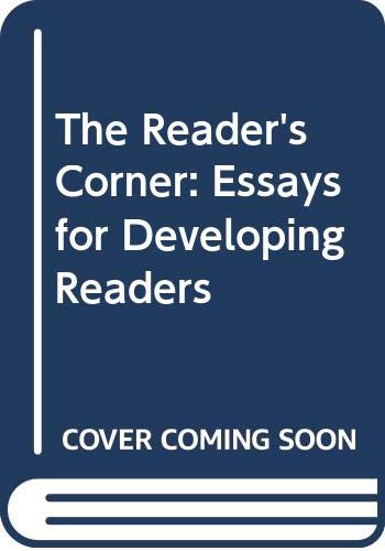The Reader's Corner: Essays for Developing Readers by Carol C. Kanar ...
