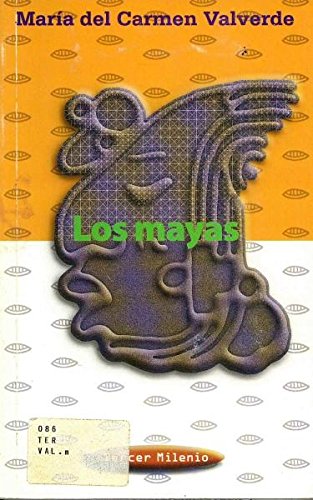 Mayas, Los. (Spanish Edition) by Maria Del Carmen Valverde | Goodreads