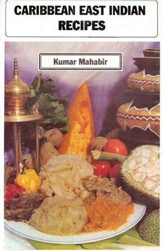 Caribbean East Indian recipes by Noor Kumar Mahabir | Goodreads
