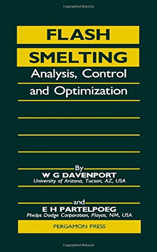 Flash Smelting: Analysis, Control and Optimization by William G ...