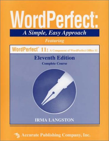 WordPerfect: A Simple, Easy Approach featuring WordPerfect 11--A ...