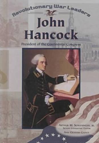 John Hancock: President of the Continental Congress by Ann Graham ...