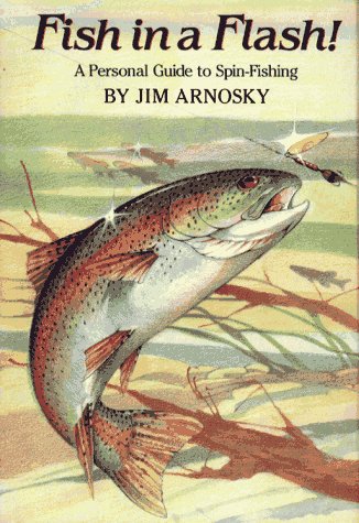 Fish in a Flash!: A Personal Guide to Spin-Fishing by Jim Arnosky ...