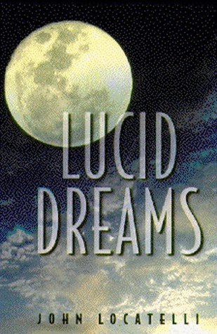 Lucid Dreams by John Locatelli | Goodreads