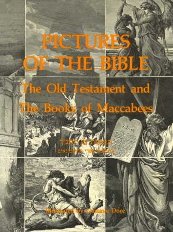 Pictures of the Bible: The Old Testament and the Book of Maccabees by ...